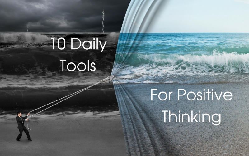 10 Daily Tools For Positive Thinking – CAELAN HUNTRESS